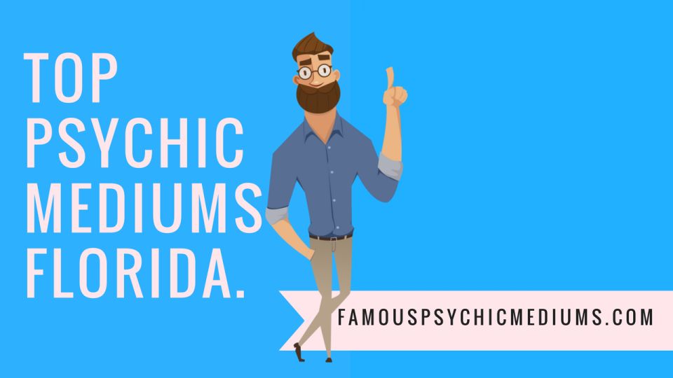 Top Psychics List: Florida – Famous Psychic Mediums